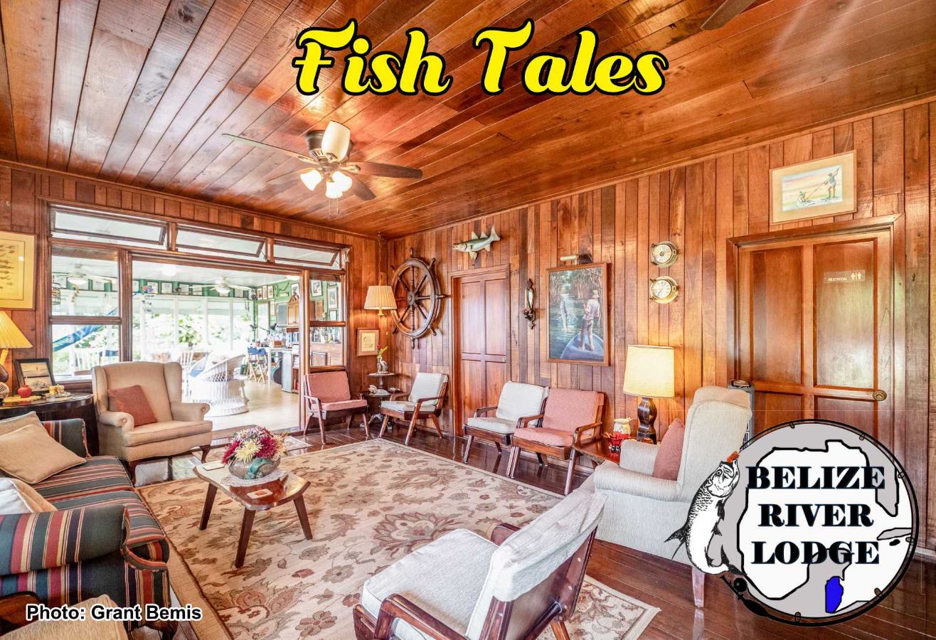 Fish Tales ~ Tarpon, Snook and bigger Bones - Belize River Lodge